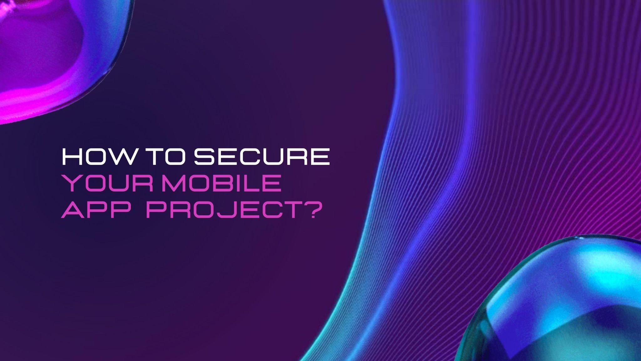 Top 12 Mobile App Development Security Best Practices Ateam