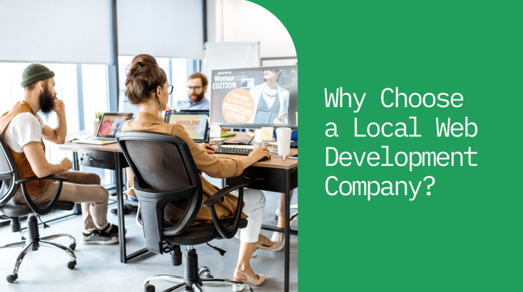 Advantages of Working with a Local Web Development Company