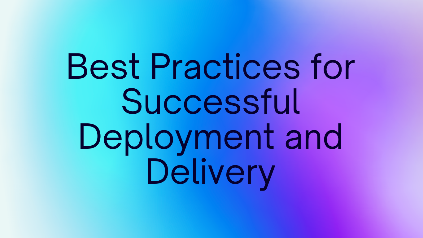 Deployment and Delivery a Critical Phase in Software Development