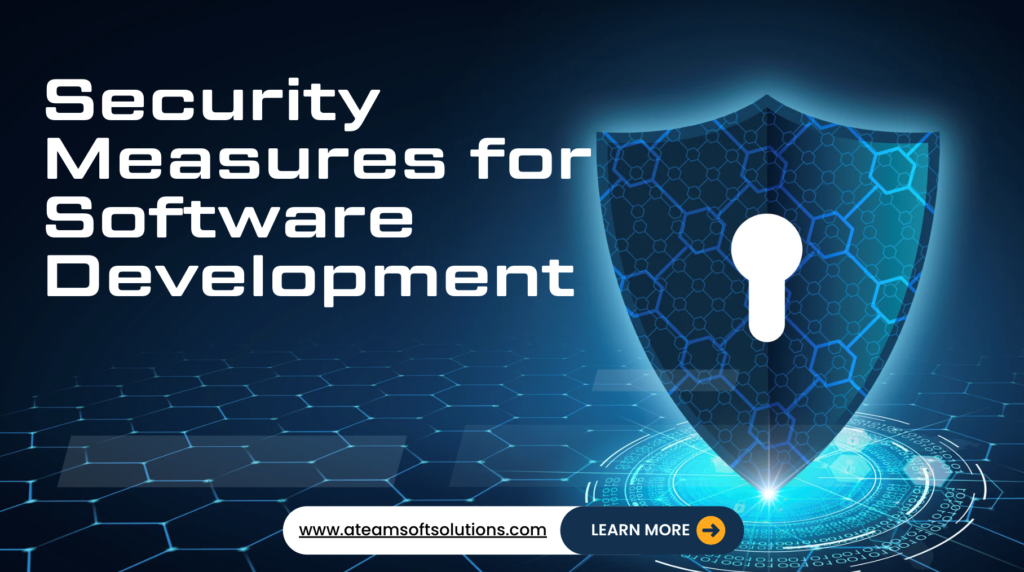 4 ways to Strengthen Security Measures in Software Development | aTeam ...