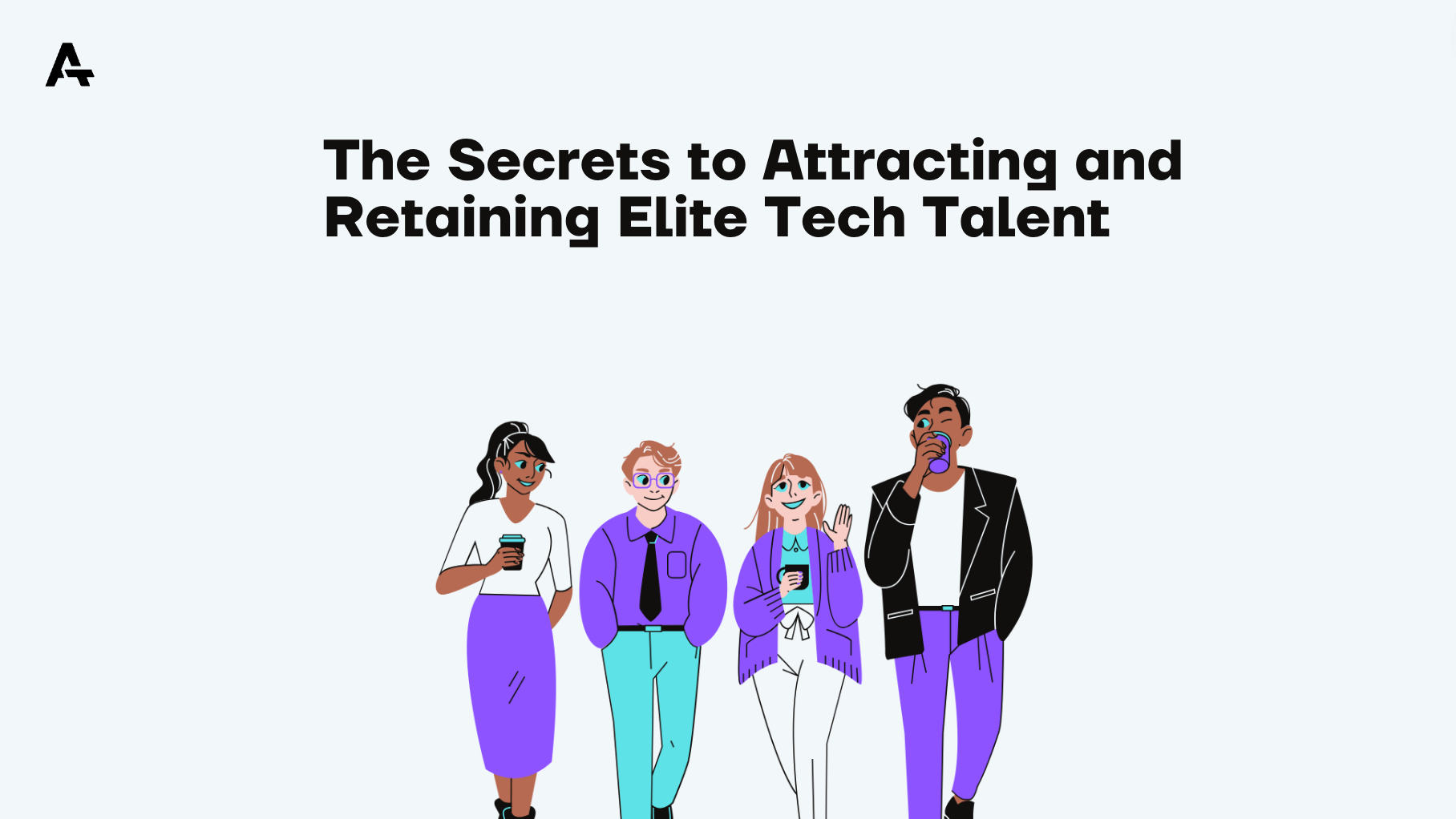 How to Attract and Retain Top Tech Talent (Without Traditional Job Boards) | aTeam Soft Solutions